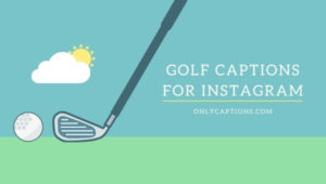 4100+ Golf Captions For Instagram (2026) Funny, Short, Good
