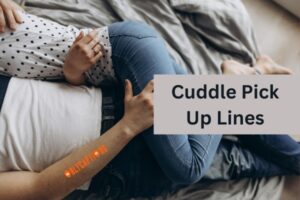 770+ Cuddle Pick Up Lines (2024) Get Ready to Swoon