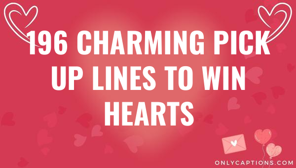 196 Charming Pick Up Lines to Win Hearts (2023)