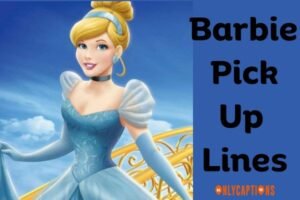 650+ Barbie Pick Up Lines (2024) Get Ready to Charm