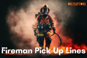 276 Fireman Pick Up Lines: Heat Up Your Love Life (2025)