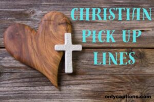 273 Christian Pick Up Lines: Creative Ways to Flirt (2025)