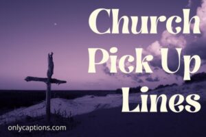 202 Church Pick Up Lines: Get Ready to Wow! (2024)
