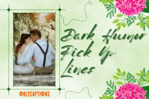 134 Tongue-in-Cheek: Dark Humor Pick Up Lines