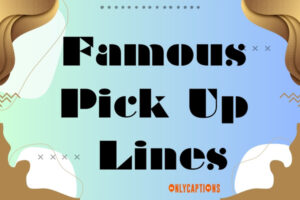 133 Famous Pick Up Lines: What to Say and When (2025)