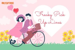 390 Freaky Pick Up Lines: Shock and Awe Your Crush! (2025)