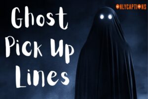 358 Ghost Pick Up Lines: Spook Your Crush! (2025)
