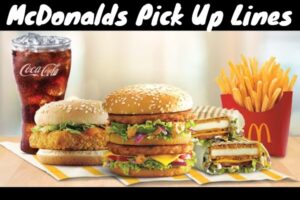 235 McDonald's Pick Up Lines: Try Your Luck!
