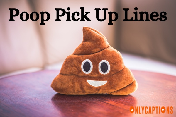 316 Poop Pick Up Lines: Funniest Lines to Try! (2023)