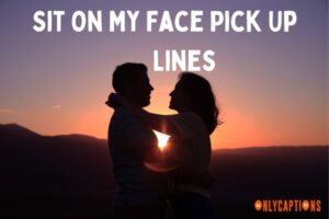 770+ Hilarious Sit on My Face Pick Up Lines [Fresh for 2025]