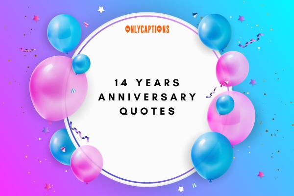 240+ 14 Years Anniversary Quotes to Celebrate Love in 2025