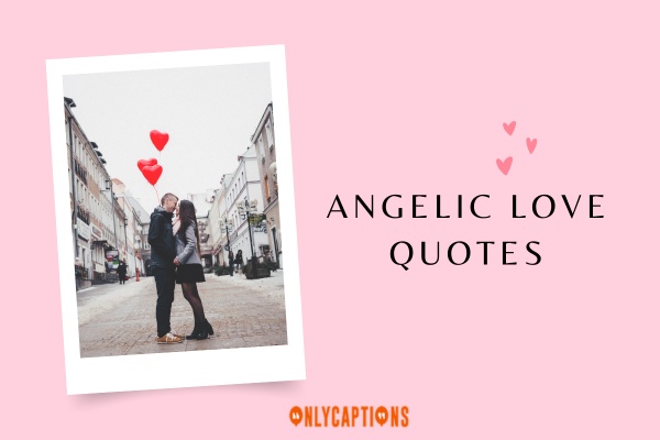 240+ Angelic Love Quotes (2026) Fuel Your Love Journey
