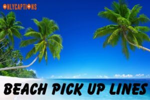 330 Beach Pick-Up Lines: Witty Lines to Impress!