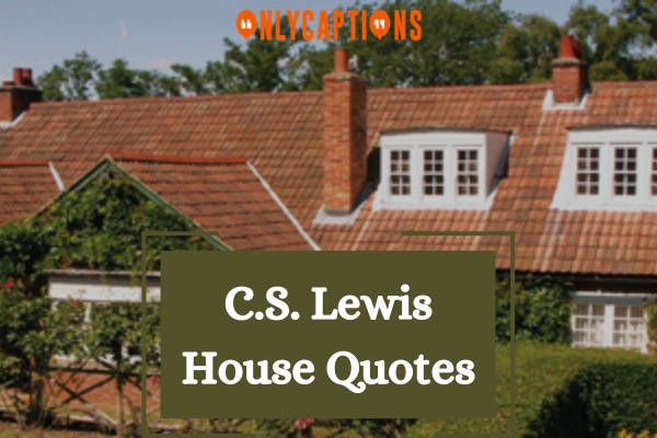 210+ C.S. Lewis House Quotes (2025) Elevate Your Home
