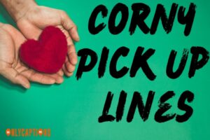 288 Corny Pick Up Lines to Sweeten Your Day (2025)