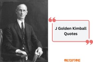200+ J Golden Kimball Quotes (2024) Laugh, Learn, Repeat