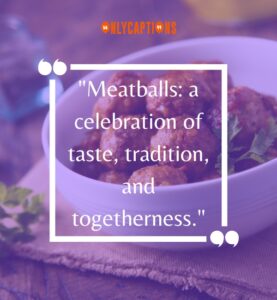 230+ Meatball Quotes (2025) Satisfy Your Cravings for Wisdom