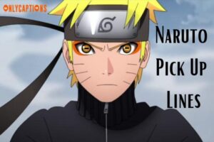254 Naruto Pick Up Lines: Spice Up Your Flirting Game (2025)