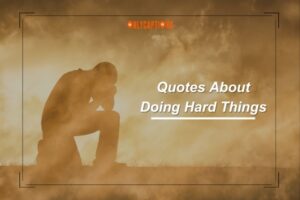 190+ Quotes About Doing Hard Things (2025) Success Insights