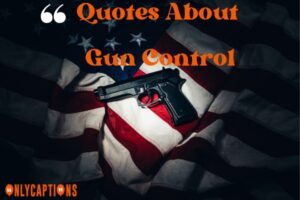 280+ Quotes About Gun Control (2024) Through Quotes