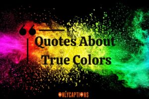 220+ True Colors Quotes (2024) Coloring Your Path