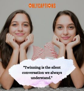 210+ Quotes About Twinning (2025) Elevate Your Twin Game