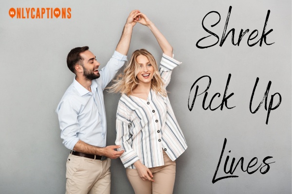 394 Shrek Pick Up Lines: Quirky and Funny! (2023)