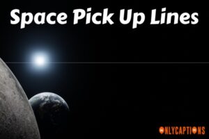362 Space Pick Up Lines: Flirting Out Of This World