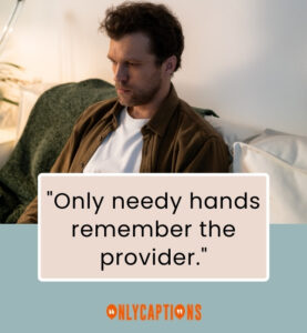 180+ They Only Remember You When They Need You Quotes (2026)