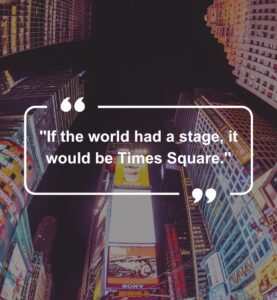 210+ Times Square Quotes (2025) Edition You Can't Miss