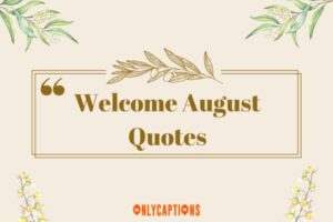 300+ Welcome August Quotes (2025) Find Inspiration Every Day