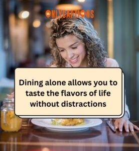 280+ Eating Alone Quotes to Satisfy Your Soul [2025's Top]