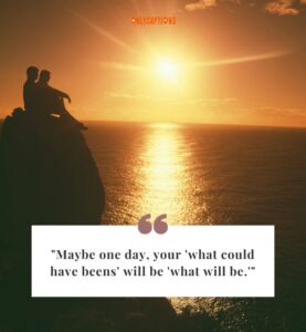 270+ Maybe One Day Quotes [Fuel Your 2025 Ambitions]