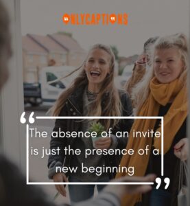 250+ Not Getting Invited Quotes (2025) Sassiest Sayings