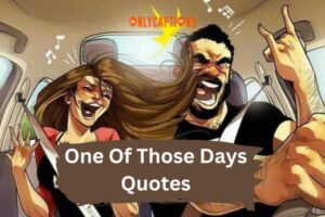 260+ One Of Those Days Quotes (2025) Ultimate Stress Busters