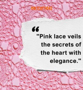 340+ Pink Lace Quotes (2025) Ultimate Love Expressions