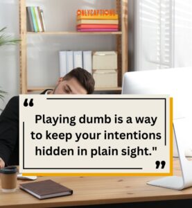 280+ Playing Stupid Quotes (2026) Laugh Out Loud