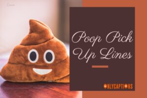 870+ Poop Pick Up Lines (2024) Funniest Lines to Try