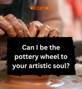 360+ Pottery Pick Up Lines (2026) Sizzle & Spin Romance