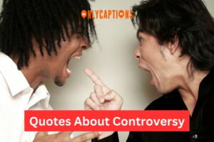 340+ Quotes About Controversy (2025) To Spark Debate