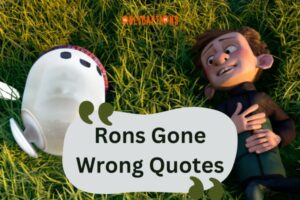 220+ Rons Gone Wrong Quotes (2024) Most Hilarious Moments
