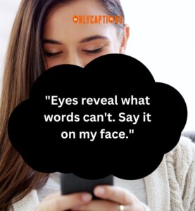 270+ Say It On My Face Quotes (2025) Boost Your Confidence