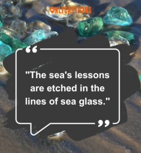220+ Sea Glass Quotes (2025) to Make Your Best Year Yet