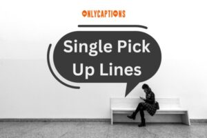 390+ Single Pick Up Lines (2025) Ultimate Flirting Guide