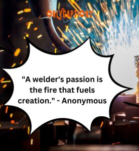 290+ Welding Quotes (2025) Most Inspiring Sayings