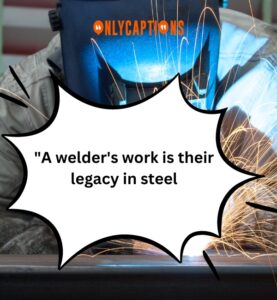 290+ Welding Quotes (2025) Most Inspiring Sayings