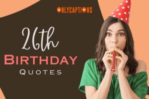 340+ 26th Birthday Quotes (2025) Edition Vibes