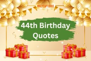 210+ 44th Birthday Quotes (2026) Best Sayings for Bdays