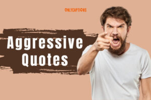 210+ Aggressive Quotes (2025) Ultimate Motivation List