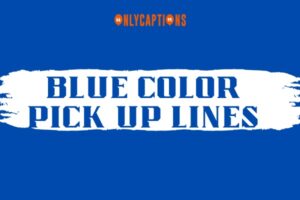 800+ Blue Color Pick Up Lines (2026) Trendiest Teasers